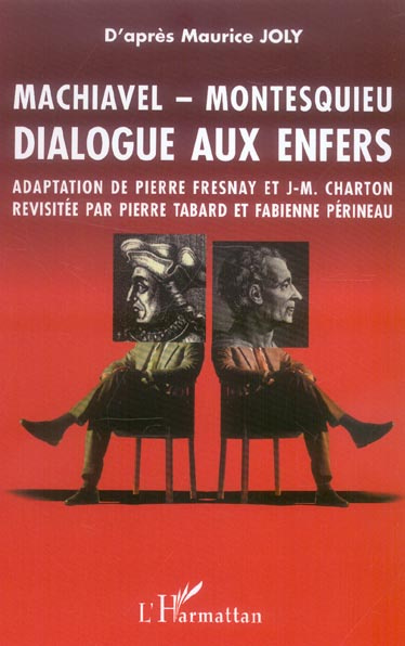 Dialogue aux enfers entre Machiavel et Montesquieu - Joly Maurice ...