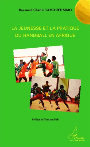 La jeunesse et la pratique du handball en Afrique - Tamoufe-Simo ...