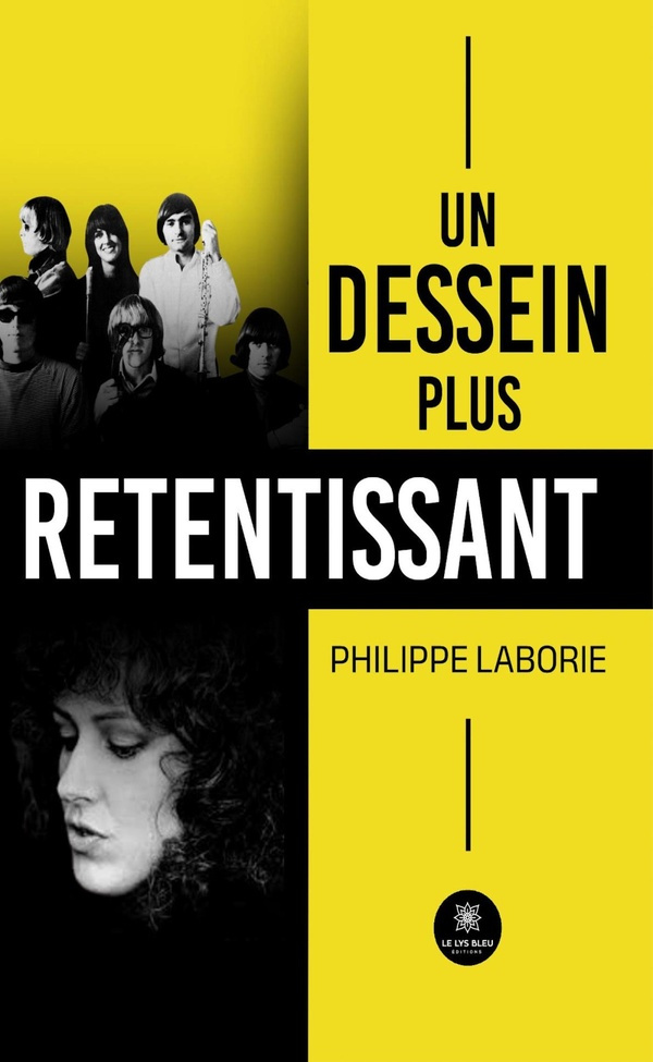 Un dessein plus retentissant - Laborie Philippe - LE LYS BLEU ...