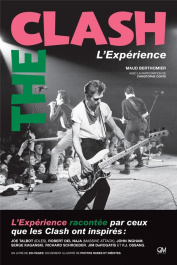 The Clash. L'expérience racontée par ceux que les Clash ont inspirés ...