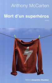Mort d'un superhéros - McCarten Anthony ; Bonis Oristelle - ED. J ...