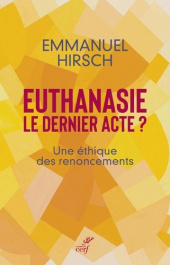 Une éthique pour l'euthanasie ? - Hirsch Emmanuel - CERF | Librairie Molière (E-Shop livres)