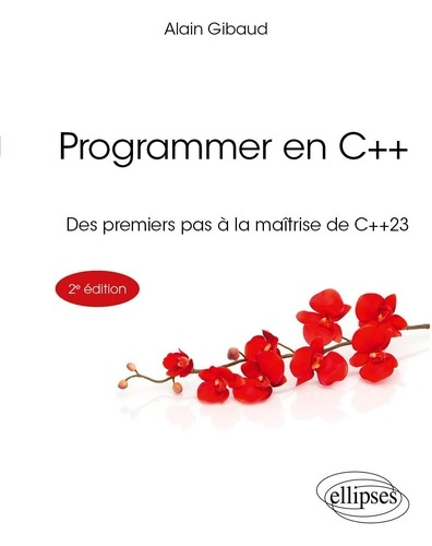 Programmer en C . Des premiers pas à la maîtrise de C 23 - Gibaud Alain ...